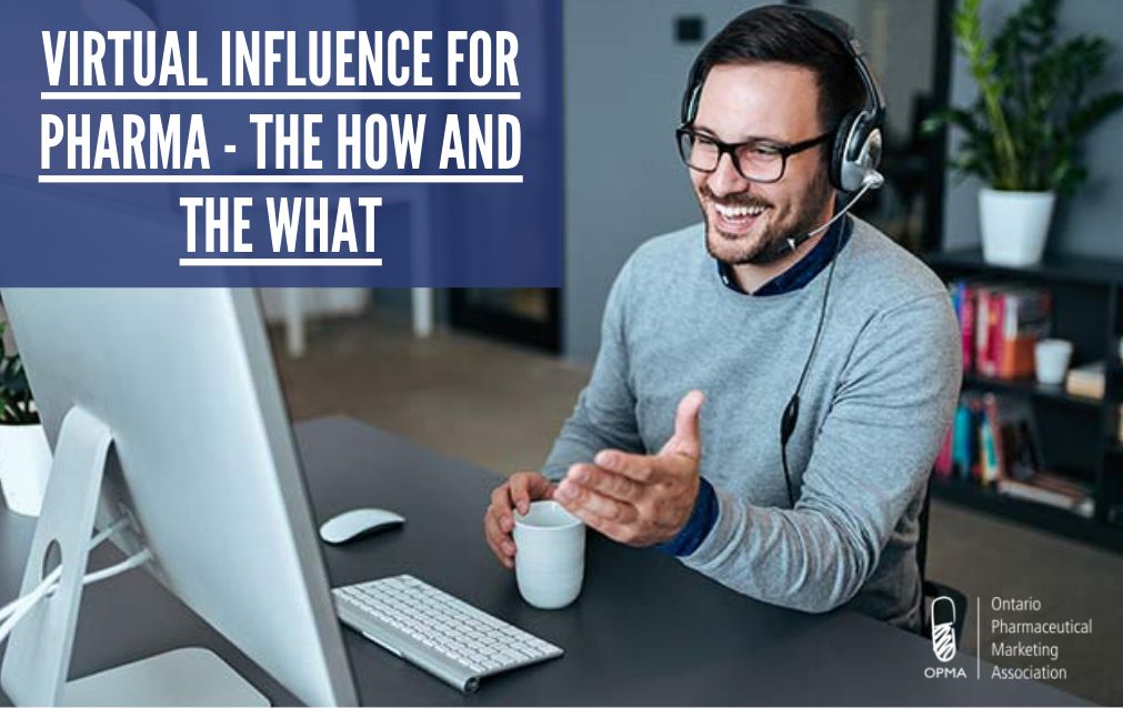 Virtual Influence for Pharma – The HOW and the WHAT - Ontario ...